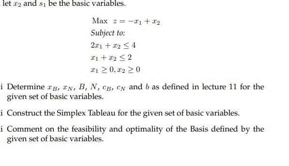 Solved let x2 and s1 be the basic variables. Maxz=−x1+x2 | Chegg.com