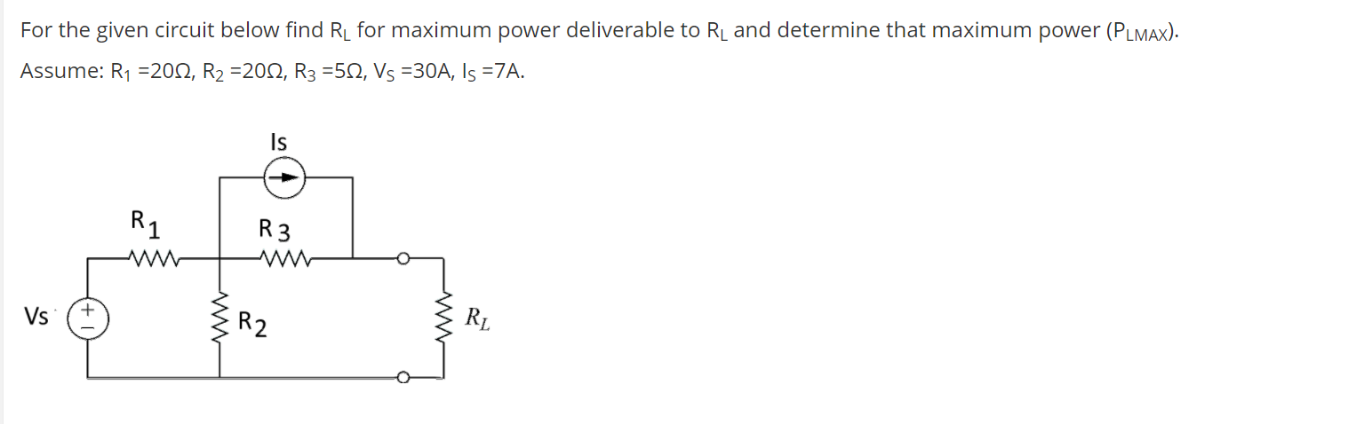 Solved For the given circuit below find RL for maximum power | Chegg.com