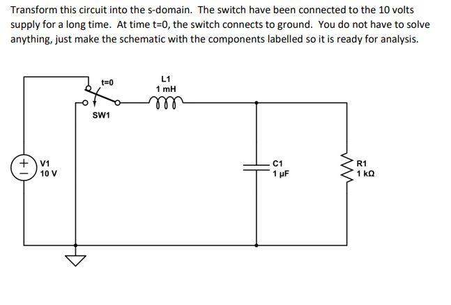 Solved Transform this circuit into the s-domain. The switch | Chegg.com