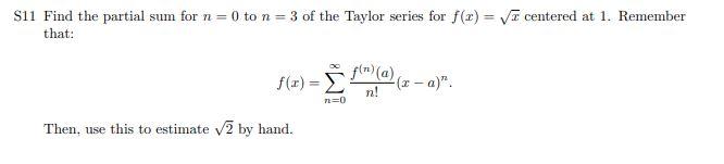 Solved S11 Find the partial sum for n=0 to n=3 of the Taylor | Chegg.com