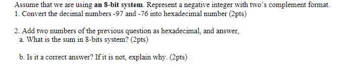 Solved Assume that we are using an 8-bit system. Represent a | Chegg.com