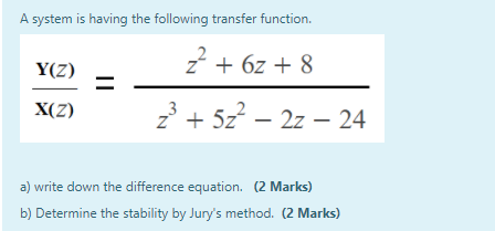 Solved A system is having the following transfer function. | Chegg.com
