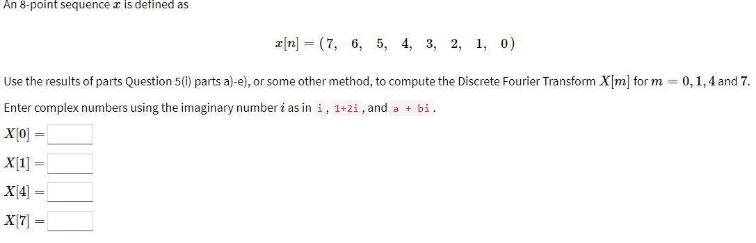 Solved An 8-point sequence x is defined as x[n] = (7, 6, 5, | Chegg.com