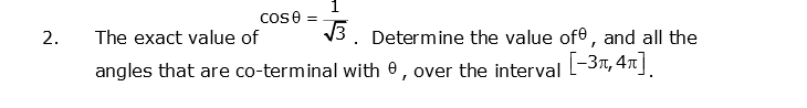 Solved 2. COS = The exact value of 13. Determine the value | Chegg.com