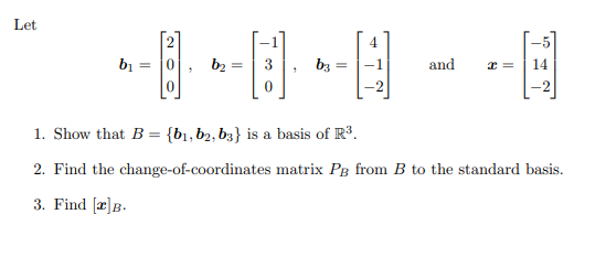 Solved Let b1=⎣⎡200⎦⎤,b2=⎣⎡−130⎦⎤,b3=⎣⎡4−1−2⎦⎤ and | Chegg.com