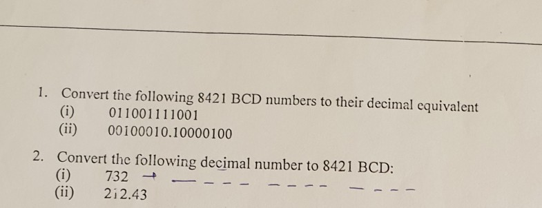 Solved 1. Convert the following 8421 BCD numbers to their | Chegg.com