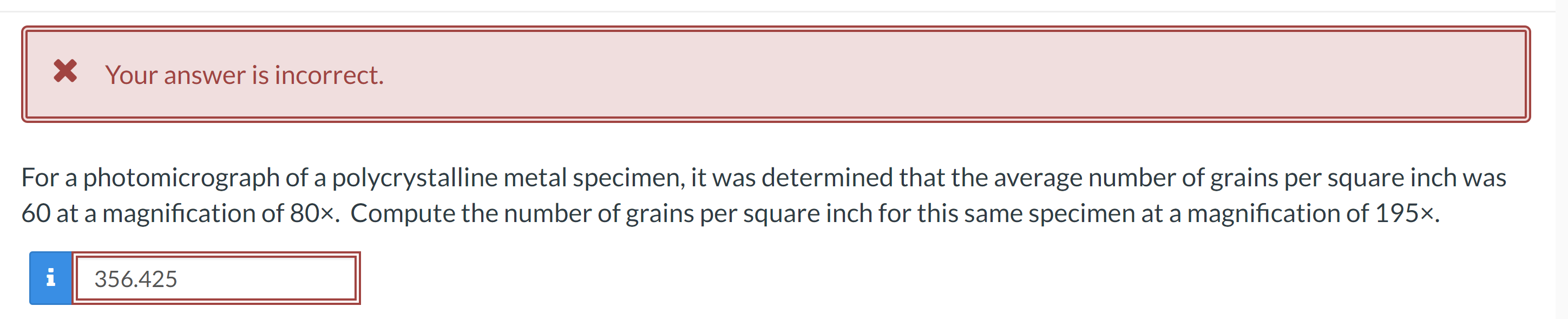 Solved Your answer is incorrect. For a photomicrograph of a | Chegg.com