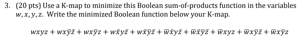 Solved 3. (20 pts) Use a K-map to minimize this Boolean | Chegg.com