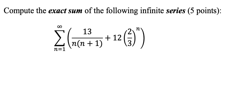 Solved Compute the exact sum of the following infinite | Chegg.com