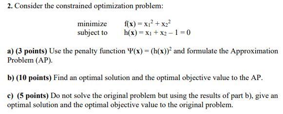 2. Consider the constrained optimization problem: | Chegg.com