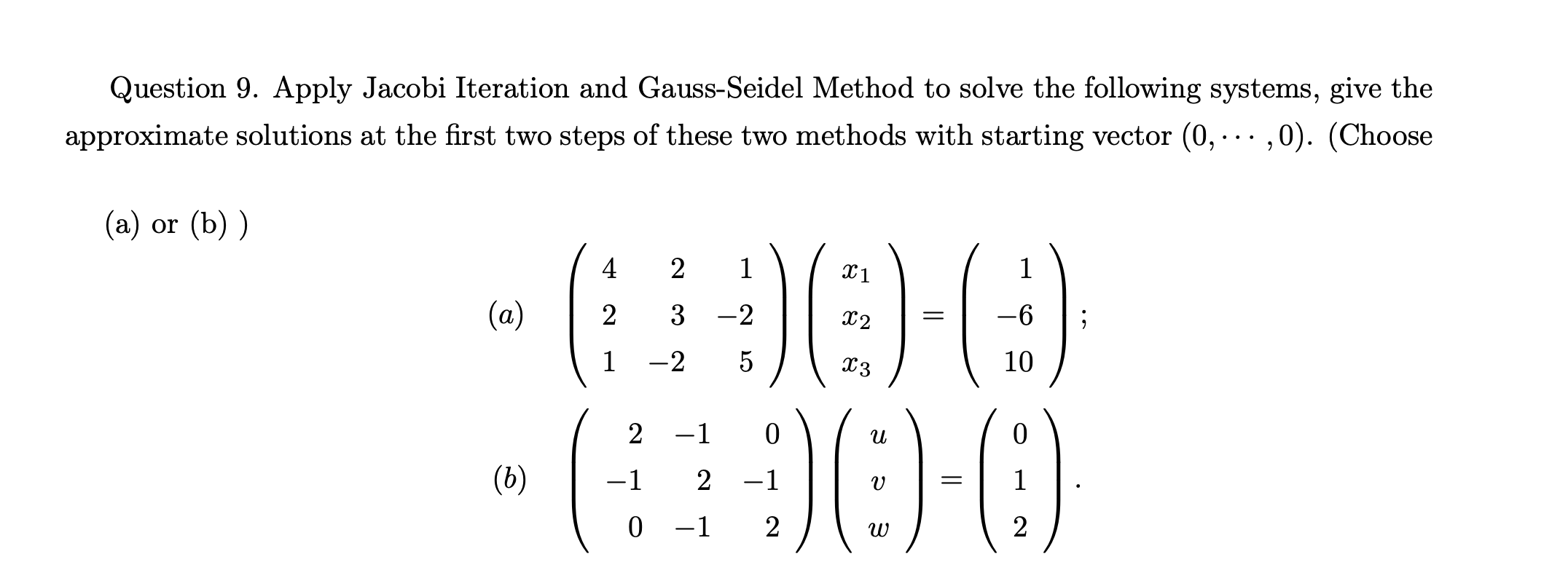 Solved Question 9. Apply Jacobi Iteration and Gauss-Seidel | Chegg.com