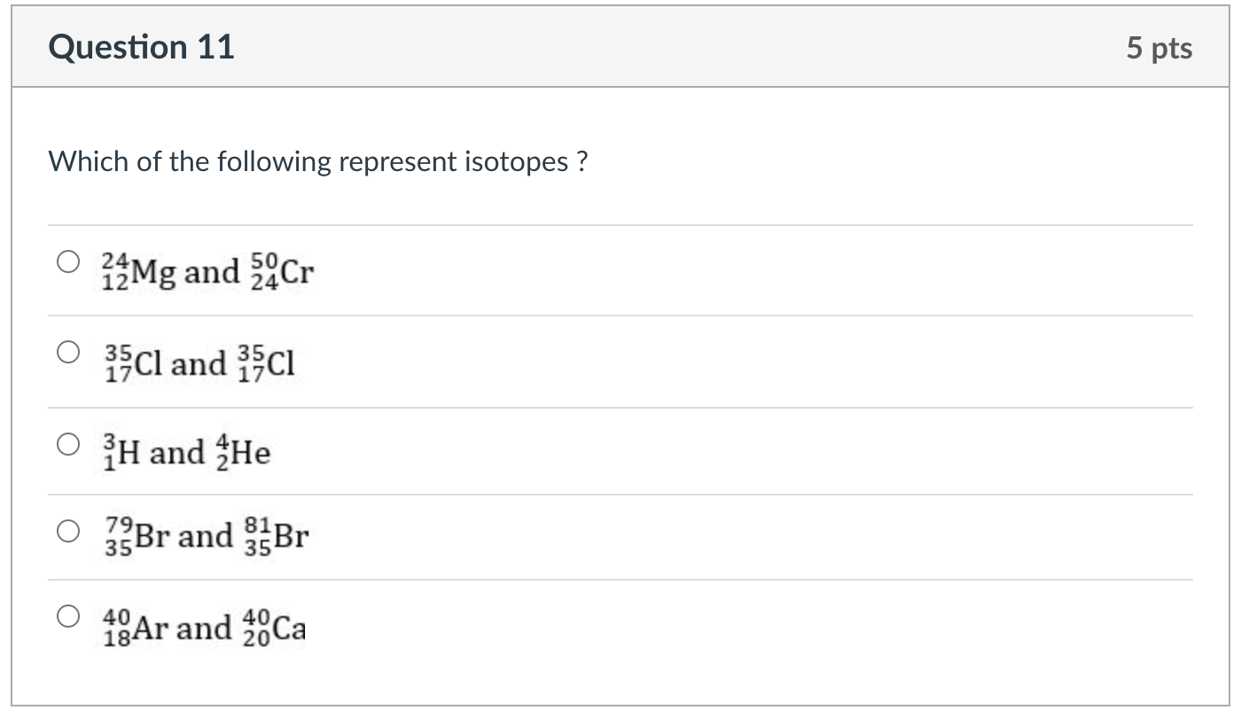 Solved Question 11Which of the following represent isotopes | Chegg.com
