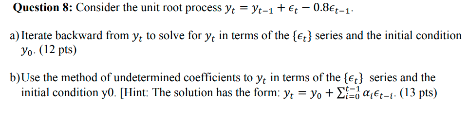 Question 8: Consider the unit root process Yt = Yt-1 | Chegg.com