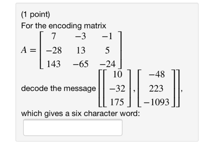 Solved (1 point) For the encoding matrix A28 13 5 143 -65 | Chegg.com