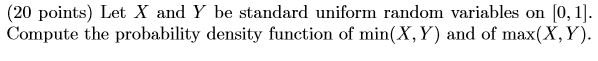 Solved (20 points) Let X and Y be standard uniform random | Chegg.com