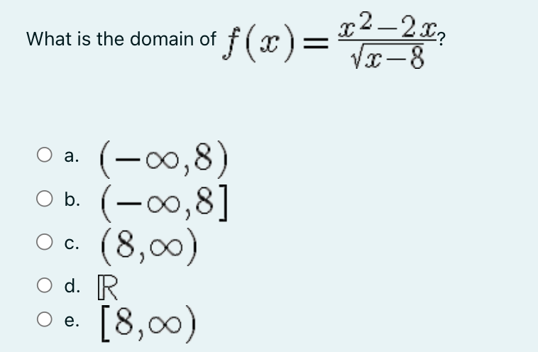 Solved What is the domain of f(x)=x−8x2−2x ? a. (−∞,8) b. | Chegg.com