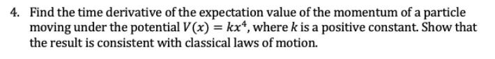 Solved 4 Find The Time Derivative Of The Expectation Value