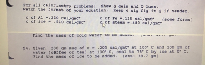 Solved For all calorimetry problems: Show Q gain and Q loss | Chegg.com