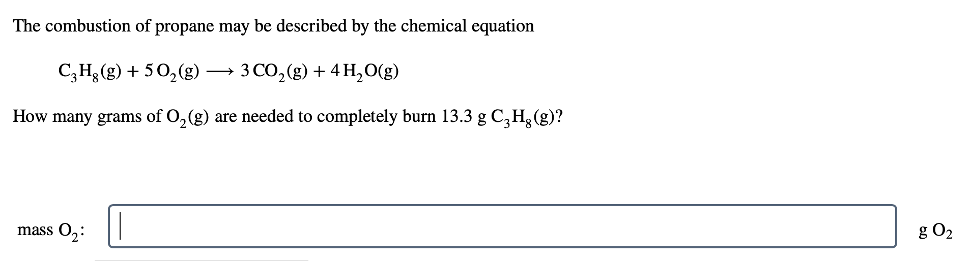 Solved The combustion of propane may be described by the | Chegg.com