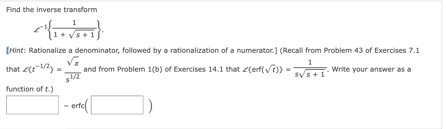 Solved Find the inverse transform L−1{1+s+11} [Hint: | Chegg.com