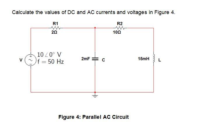 Solved Calculate the values of DC and AC currents and | Chegg.com