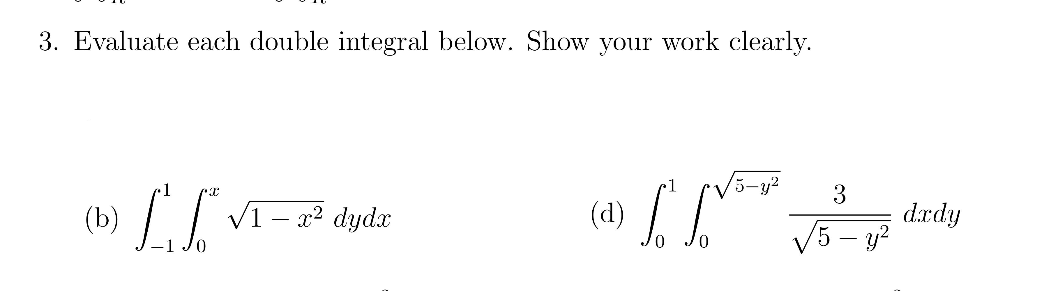 Solved 3. Evaluate each double integral below. Show your | Chegg.com