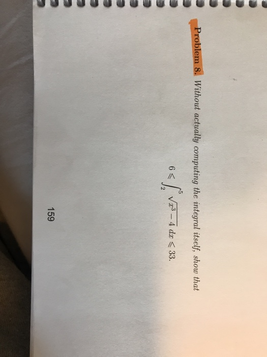 Solved Problem 8. Without actually computing the integral | Chegg.com