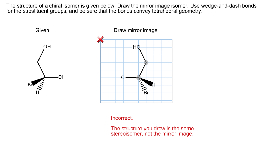 Solved The structure of a chiral isomer is given below. Draw | Chegg.com