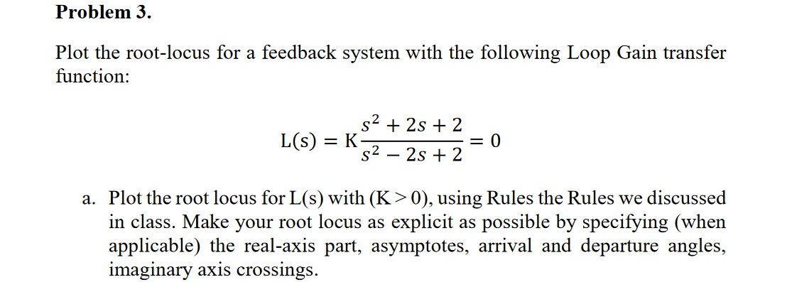 Solved Problem 3. Plot the root-locus for a feedback system | Chegg.com
