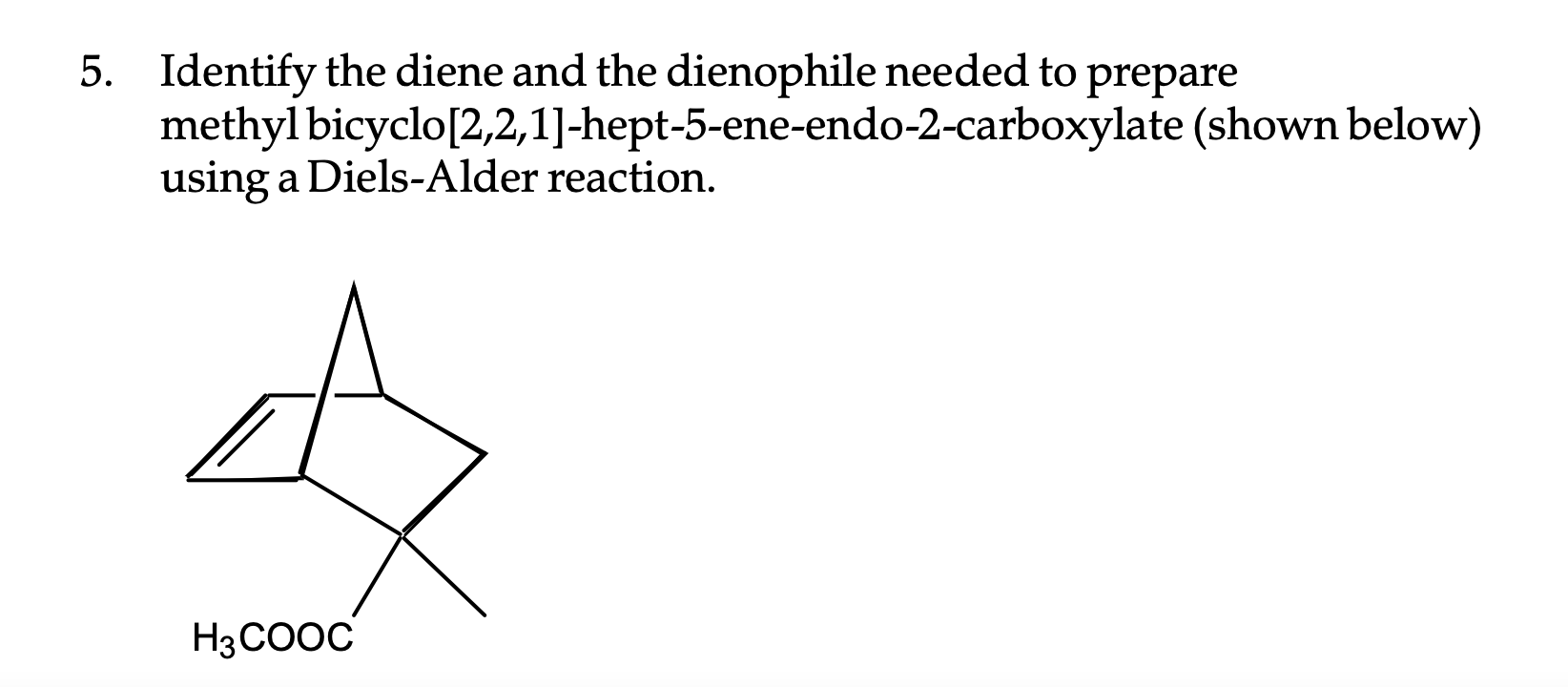 Solved Identify the diene and the dienophile needed to | Chegg.com