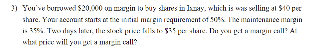 Solved You've borrowed $20,000 on margin to buy shares in | Chegg.com