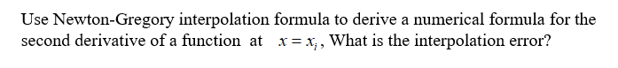 Solved Use Newton-Gregory interpolation formula to derive a | Chegg.com