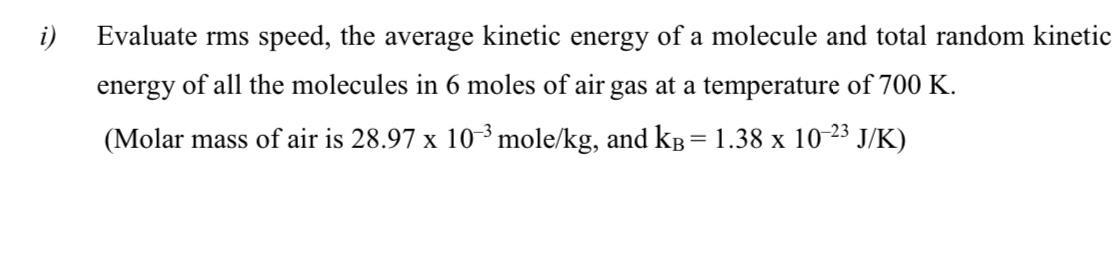 Solved i) Evaluate rms speed, the average kinetic energy of | Chegg.com