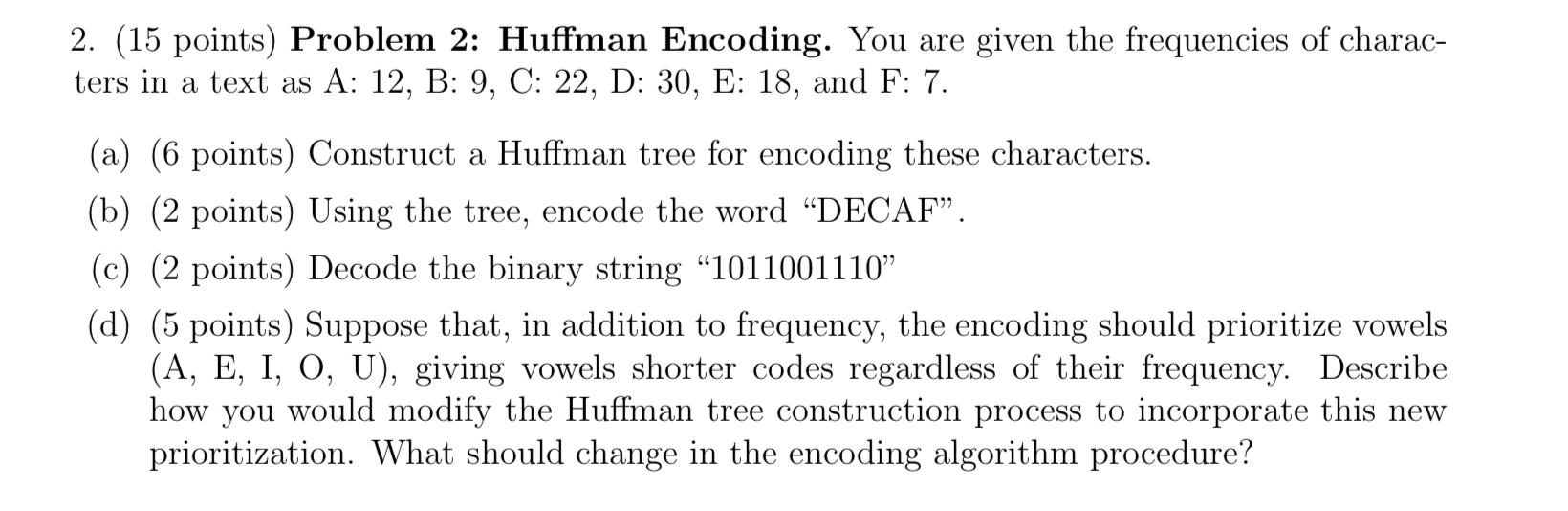 Solved 2. (15 points) Problem 2: Huffman Encoding. You are | Chegg.com