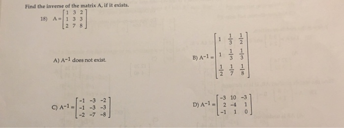 Solved Find the inverse of the matrix A, if it exists. 1 3 2 | Chegg.com