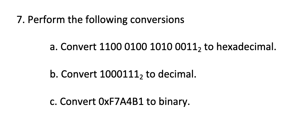 Solved 7. Perform the following conversions a. Convert | Chegg.com