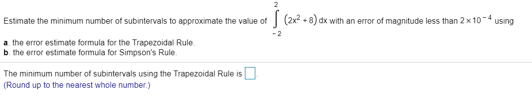 Solved Estimate the minimum number of subintervals to | Chegg.com