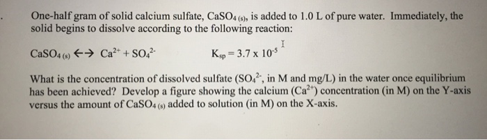 Solved One-half gram of solid calcium sulfate, CaSO4(9), is | Chegg.com