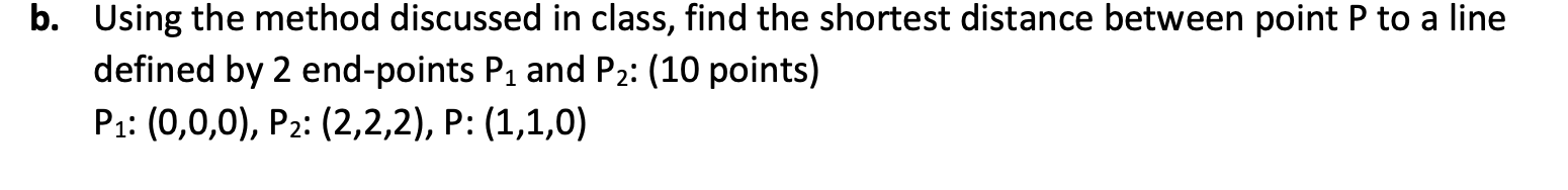 Solved B Using The Method Discussed In Class Find The