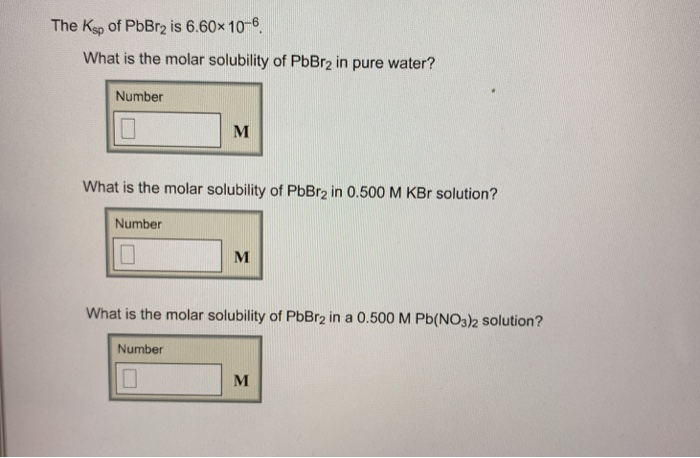 Solved The Ksp of PbBr2 is 6.60x 10-6 What is the molar | Chegg.com