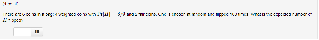 Solved There are 6 coins in a bag: 4 weighted coins with | Chegg.com