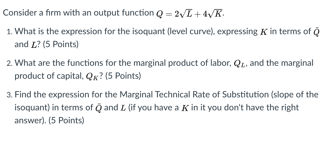 Solved Consider a firm with an output function Q = 2V1 +4VK. | Chegg.com