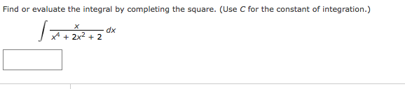 Solved Find or evaluate the integral by completing the | Chegg.com