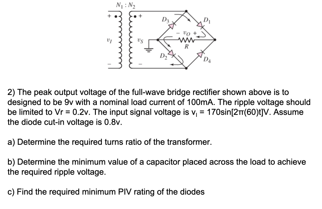 Solved 2) The peak output voltage of the full-wave bridge | Chegg.com
