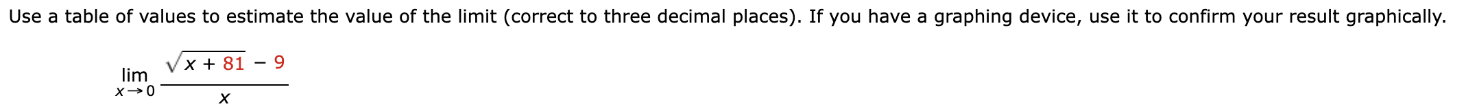Solved Use a table of values to estimate the value of the | Chegg.com