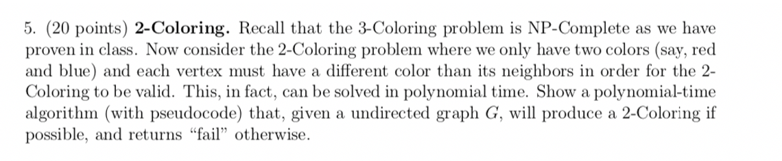 Solved 5. (20 points) 2-Coloring. Recall that the 3-Coloring | Chegg.com