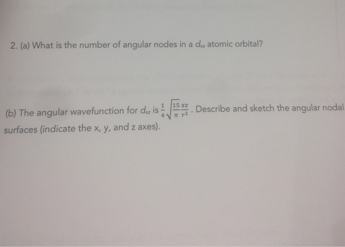 Solved (a) What is the number of angular nodes in a d_xz | Chegg.com