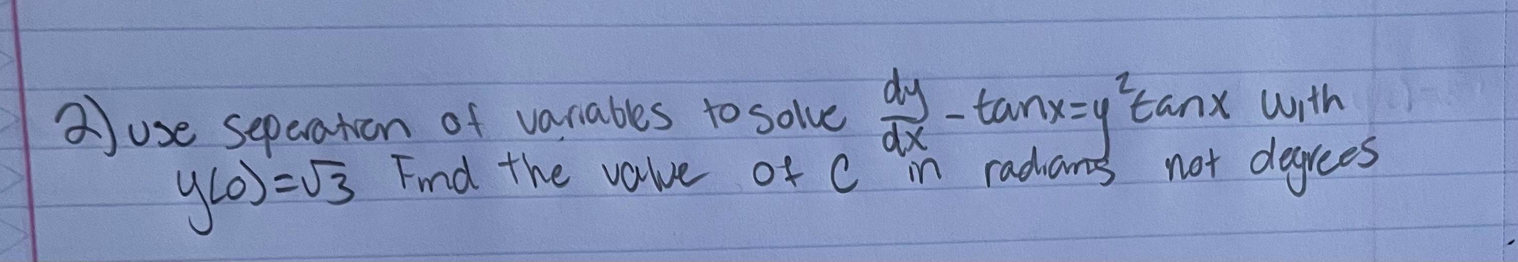 Solved 2 Use Seperation Of Variables To Solve