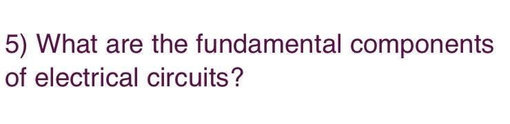 Solved What are the fundamental components of electrical | Chegg.com