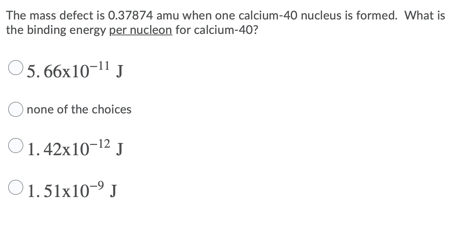 Solved The mass defect is 0.37874 amu when one calcium-40 | Chegg.com